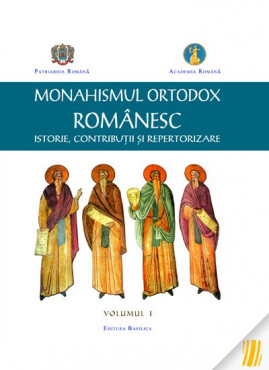 Monahismul ortodox romanesc vol. I - *** | Libraria Sophia