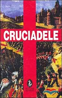 Cruciadele - *** | Libraria Sophia