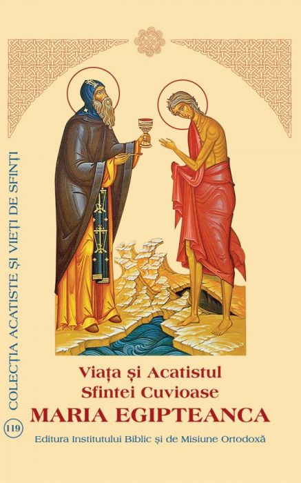 Viaţa şi Acatistul Sfintei Cuvioase Maria Egipteanca - *** | Libraria ...