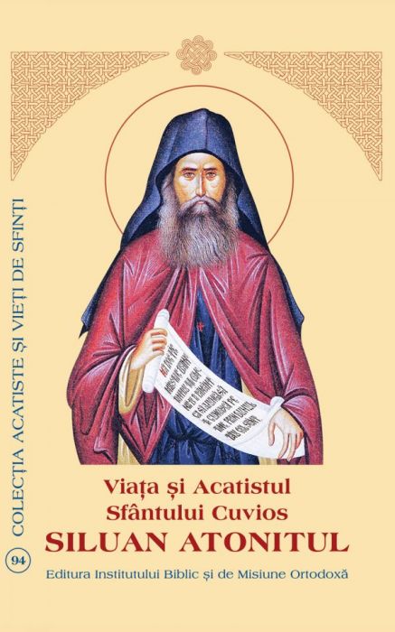 Viaţa şi Acatistul Sfântului Cuvios Siluan Atonitul - *** | Libraria Sophia