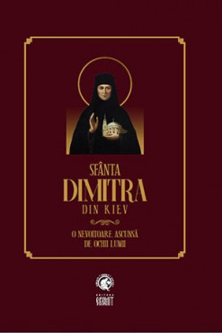 Sfânta Dimitra din Kiev - O nevoitoare ascunsă de ochii lumii ...