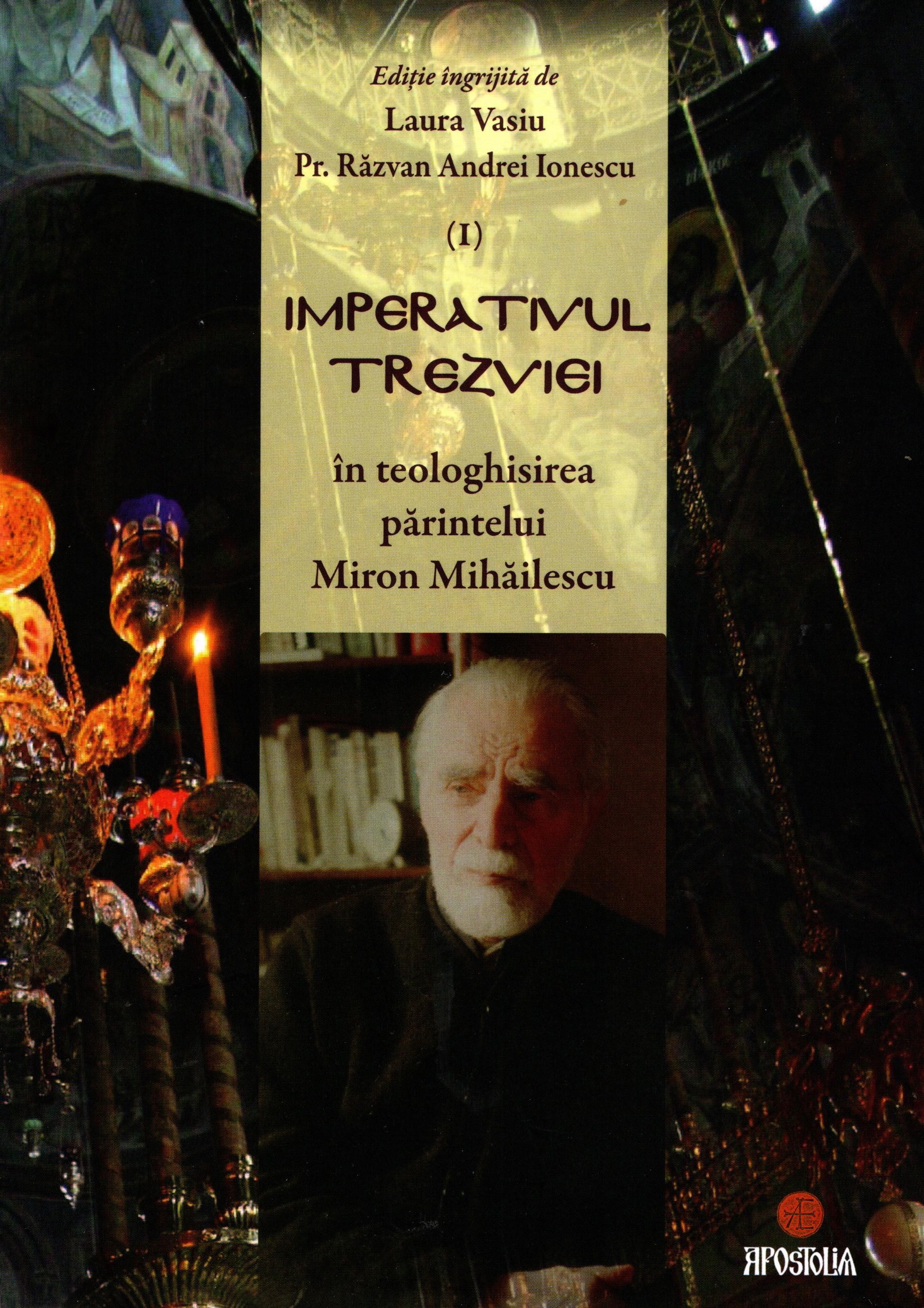 Imperativul trezviei în teologhisirea părintelui Miron Mihăilescu ...