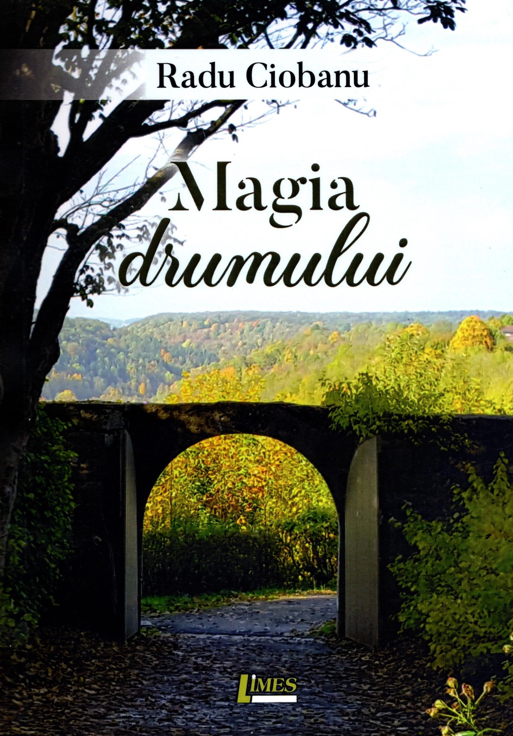 Magia drumului - Radu Ciobanu | Libraria Sophia