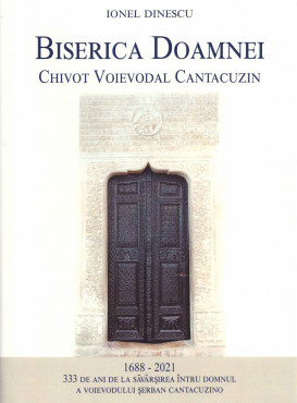Biserica Doamnei - Chivot Voievodal Cantacuzin - Ionel Dinescu ...
