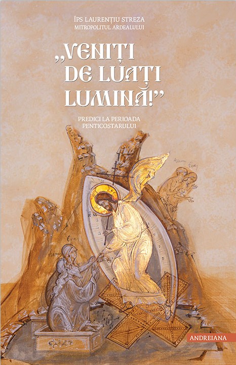 „Veniți de luați lumină”. Predici la perioada Penticostarului - Mitrop ...