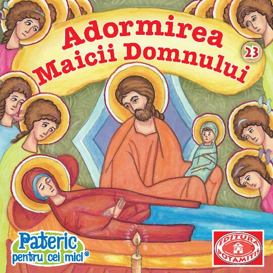 Pateric pentru cei mici - 23 - Adormirea Maicii Domnului - Egle ...